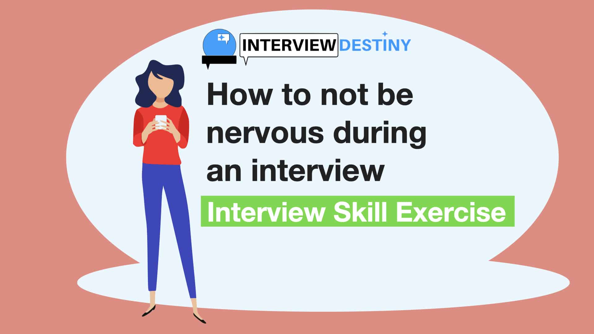 How to not be nervous during an interview (Tips + 1 Great Skill Exercise)